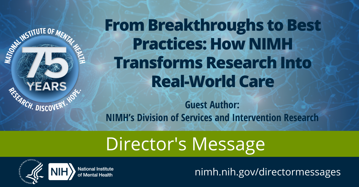 From Breakthroughs to Best Practices: How NIMH Transforms Research Into ...